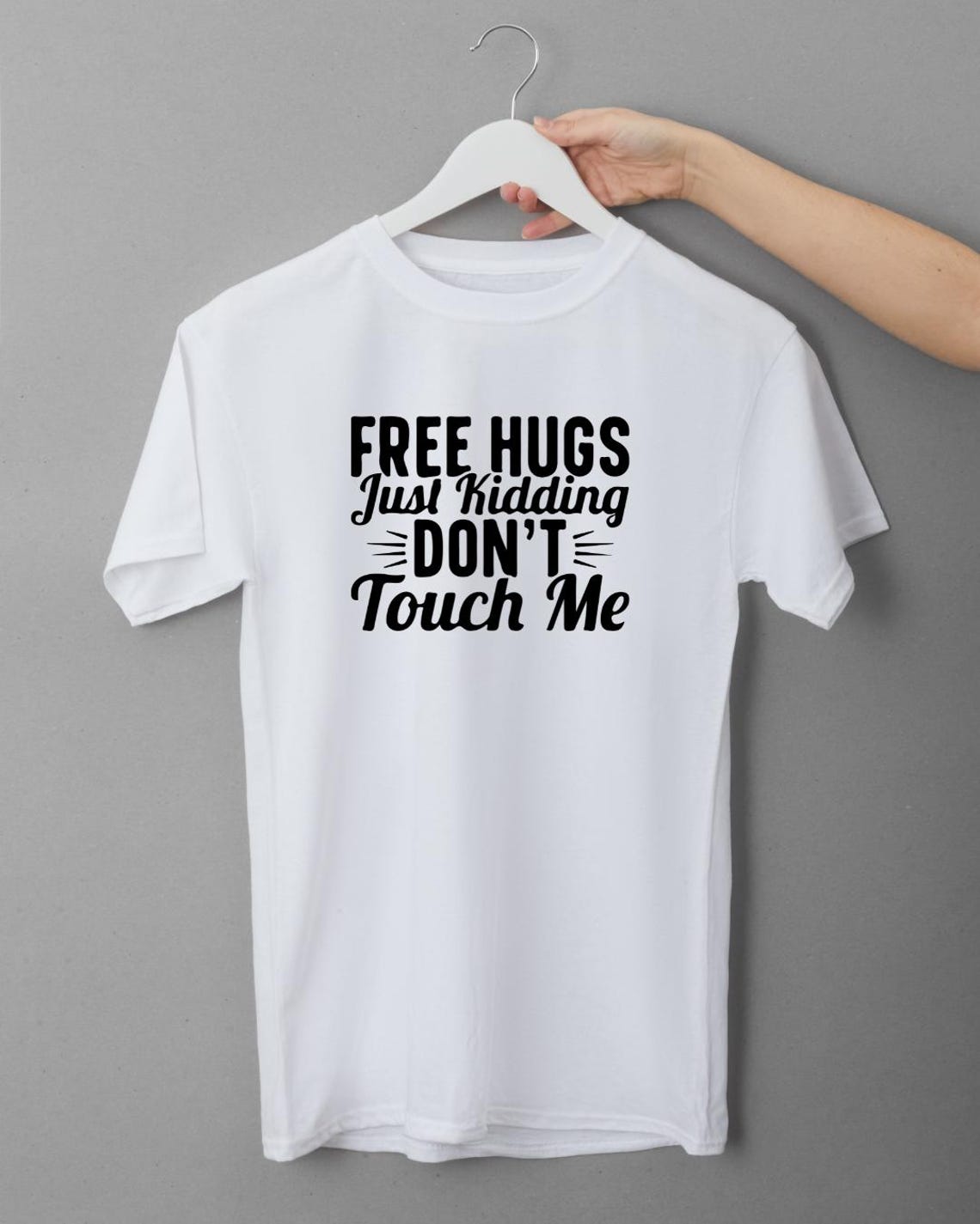 Funny Free Hugs Svg | Don’t Touch Me Svg Cut File | Just Kidding Quote ...