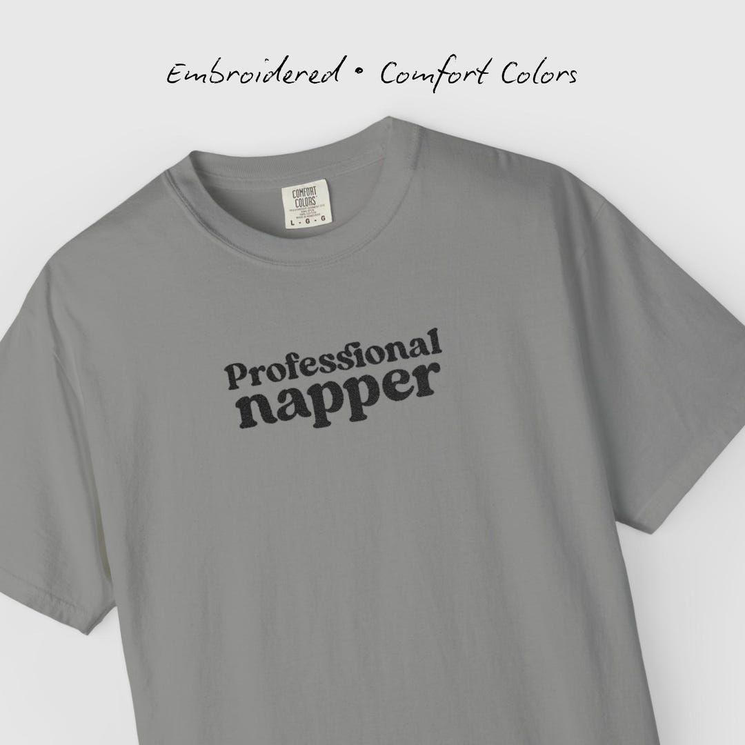 Professional Napper Embroidered Comfort Colors Cotton Unisex Shirt - Etsy