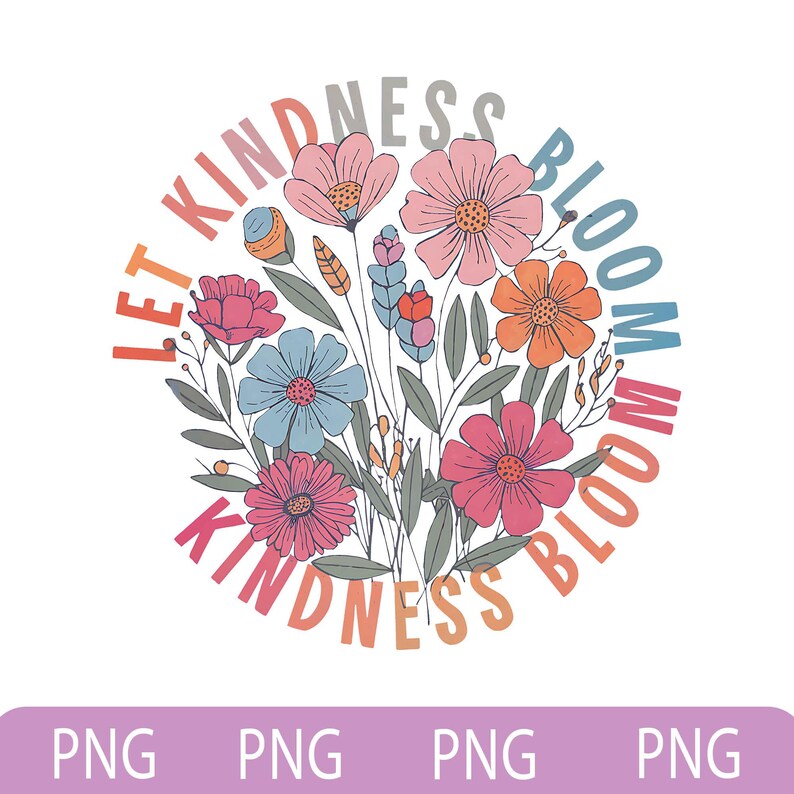 Let Kindness Bloom Png, Boho Floral Png, Be Kind Png, Mental Health Png ...