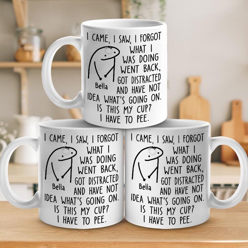 I Came I Saw I Forgot Funny Novelty Coffee Custom Name Mug | Forgetful ...