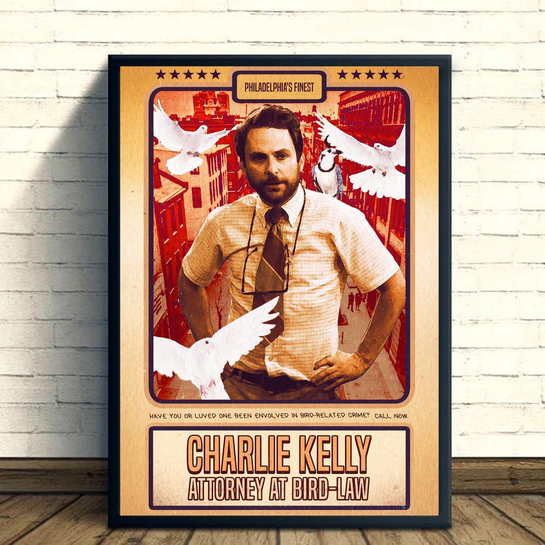 Charlie Kelly Attorney at Bird Law Poster, Quotes Poster, Funny Lawyer ...