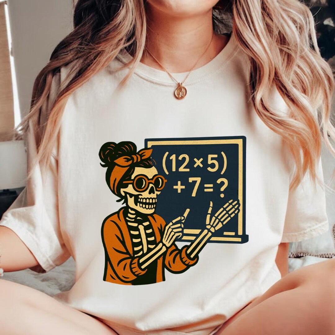 Funny Math Skeleton Teacher PNG | Halloween Teacher Shirt Design ...