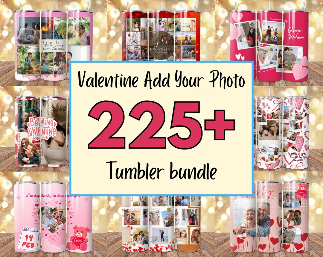 225 + Valentines Add Your Own Photo Tumbler Wrap Bundle, Valentine ...
