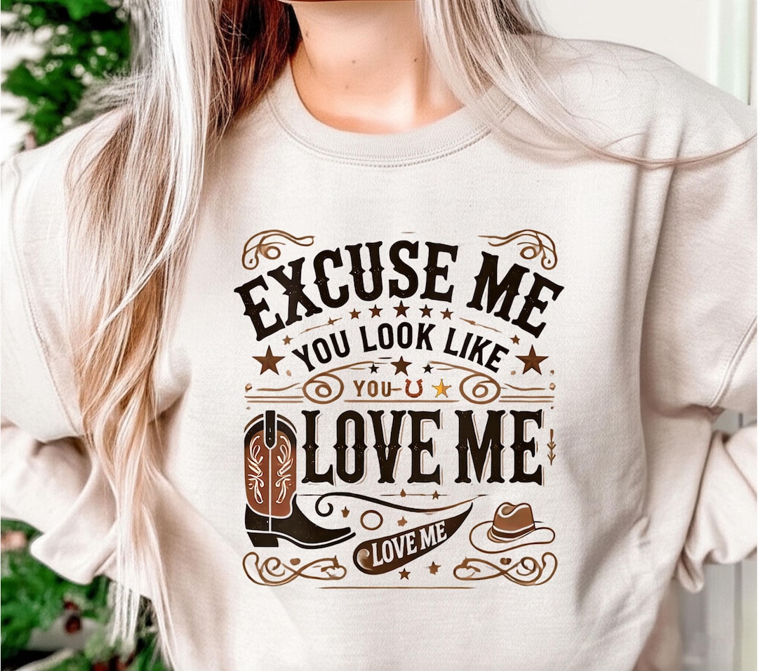 Womens Funny Excuse Me You Look Like You Love Me Funny Boots Memes PNG ...