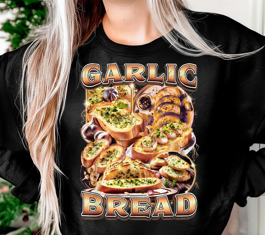 Bootleg Rap Style Garlic Bread Meme Food Ironic Vintage 90s Sublimation ...