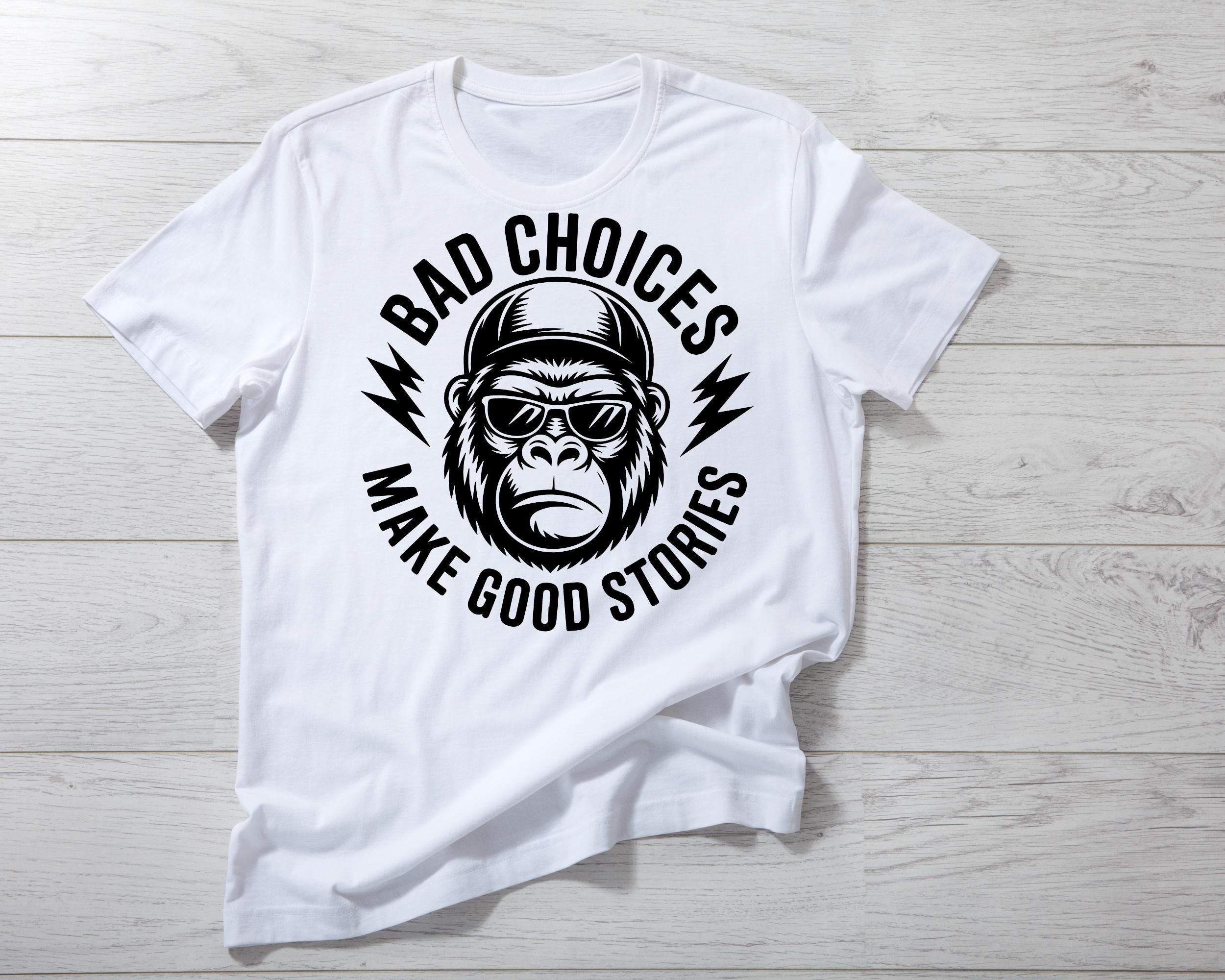 Monkey "bad Choices Make Good Stories" Funny Hilarious Svg,birthday ...
