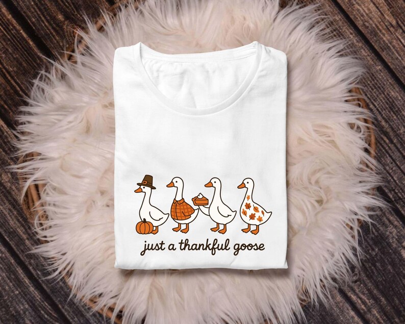 Just a Thankful Goose SVG Png,funny Thanksgiving Sublimation Design ...