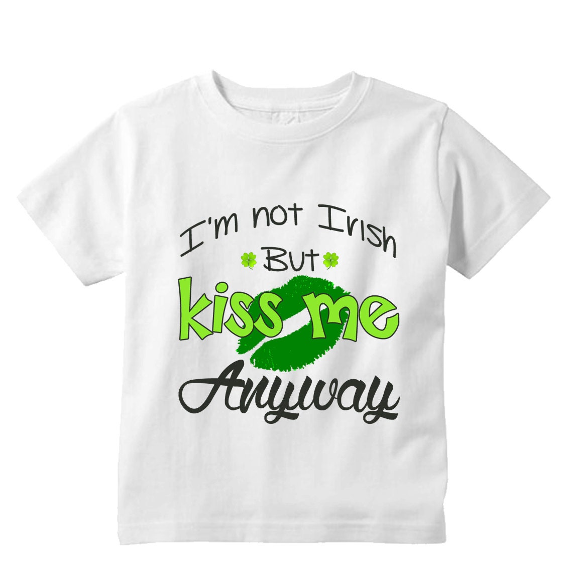 I'm Not Irish but Kiss Me Anyway St. Patrick's Day - Etsy