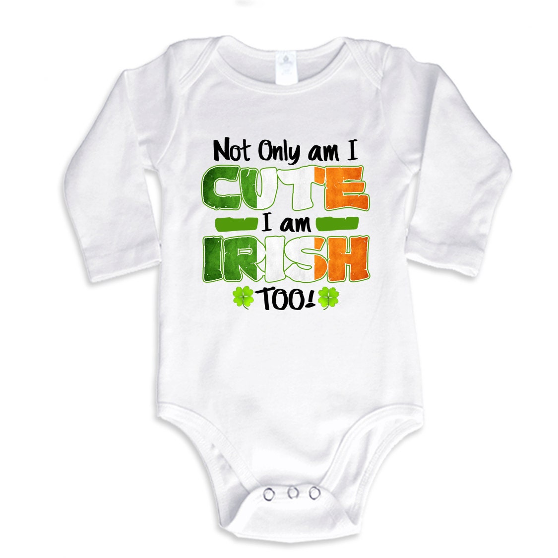 Not Only Am I Cute I Am Irish Too St. Patrick's Day Baby - Etsy