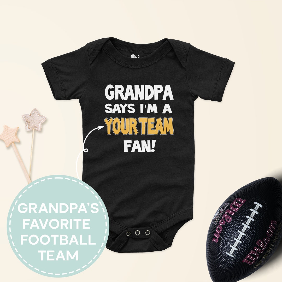 Grandpa Says I'm a (FAVORITE FOOTBALL TEAM) Fan Personalized Baby ...