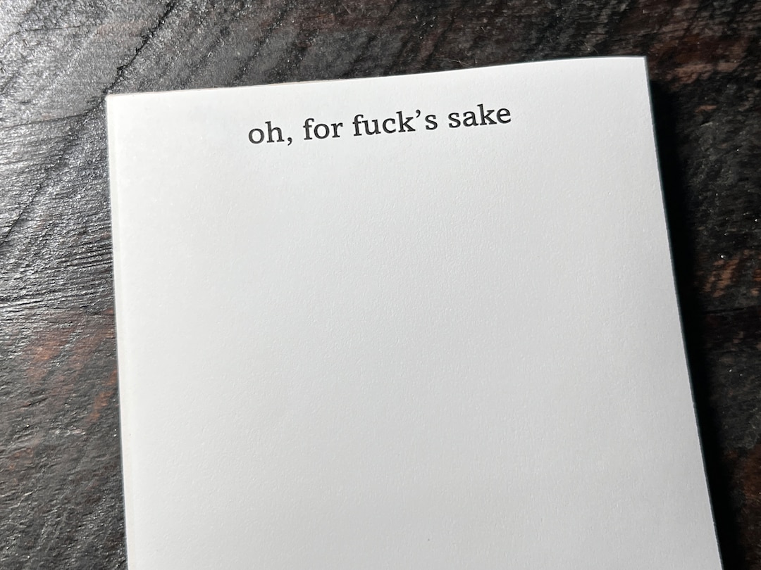 Hilarious 'oh, for Fucks Sake' Funny Notepad 50 Pages of Pure ...