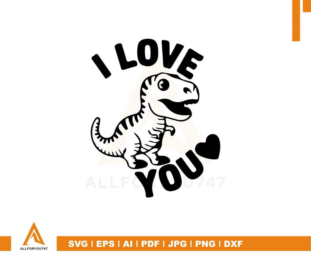 I Love You Dinosaur SVG, Cute T-rex Love Quote SVG, Valentine’s Day ...