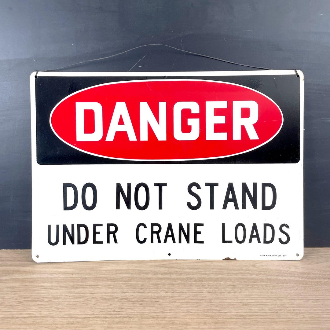 Danger Do Not Stand Under Crane Loads - Steel Sign - Etsy