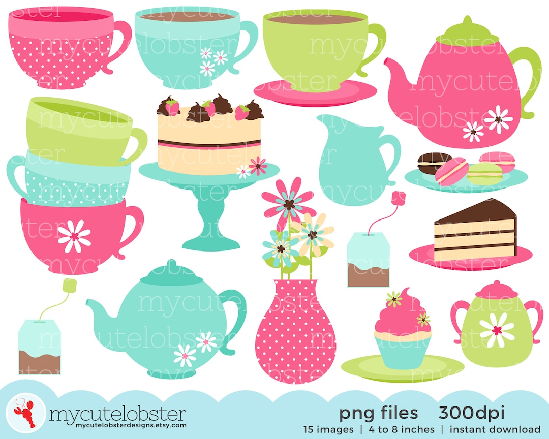 Tea Party Clipart Set Clip Art Set of Teacups, Teapots, Tea, Cakes ...