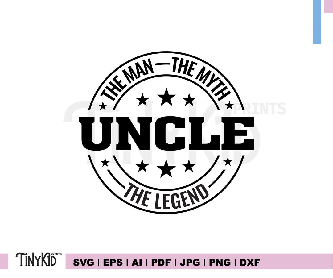 Uncle the Man the Myth Svg, Uncle Svg, Best Uncle Svg, Uncle Shirt Svg ...