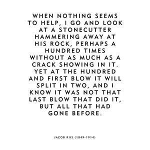 Motivational Quote About A Stonecutter by Jacob Riis Unframed Poster or ...