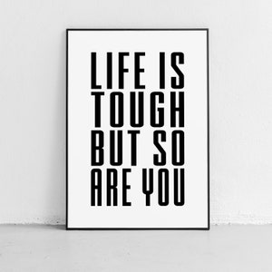 Positive Encouraging Poster or Print "life is Tough but so Are You ...