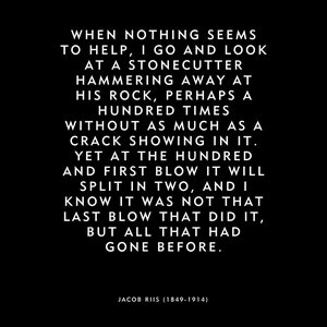 Motivational Quote About A Stonecutter by Jacob Riis Unframed Poster or ...