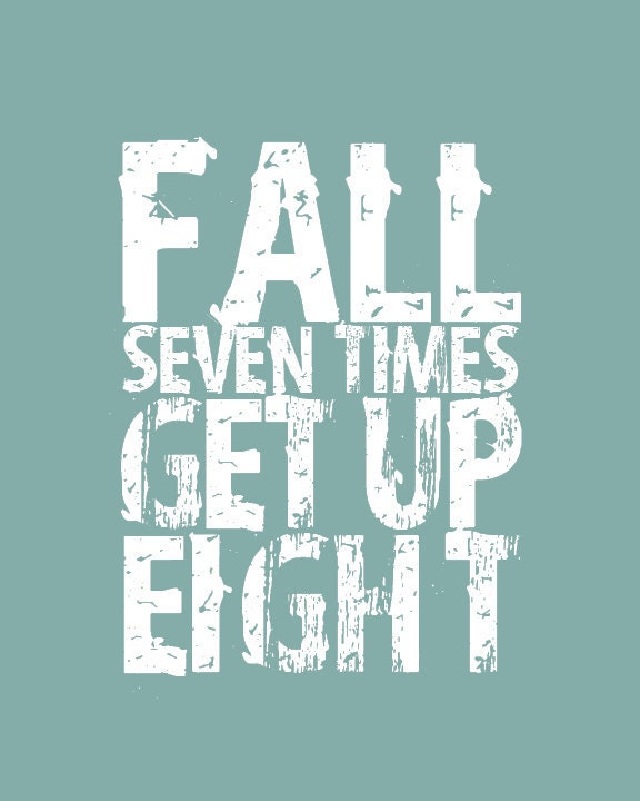 Inspirational Quote "fall Seven Times Get up Eight" Japanese Proverb ...