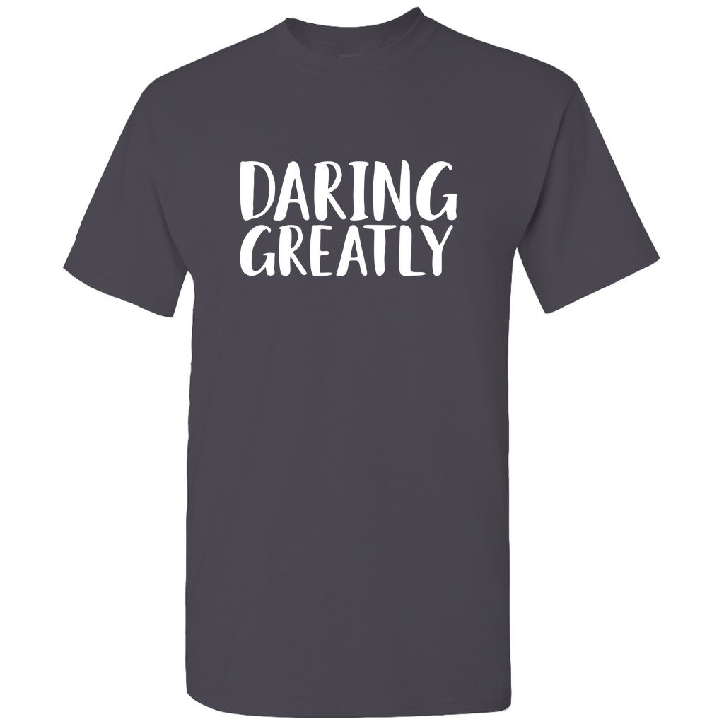 Daring Greatly Quote T-shirt Statement - Etsy