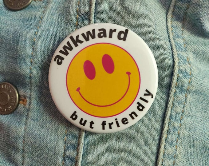 Awkward but Friendly Pinback Button - Etsy