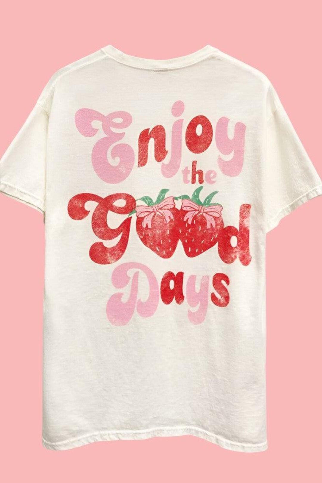 Enjoy the Good Days Strawberry Graphic Tee - Etsy