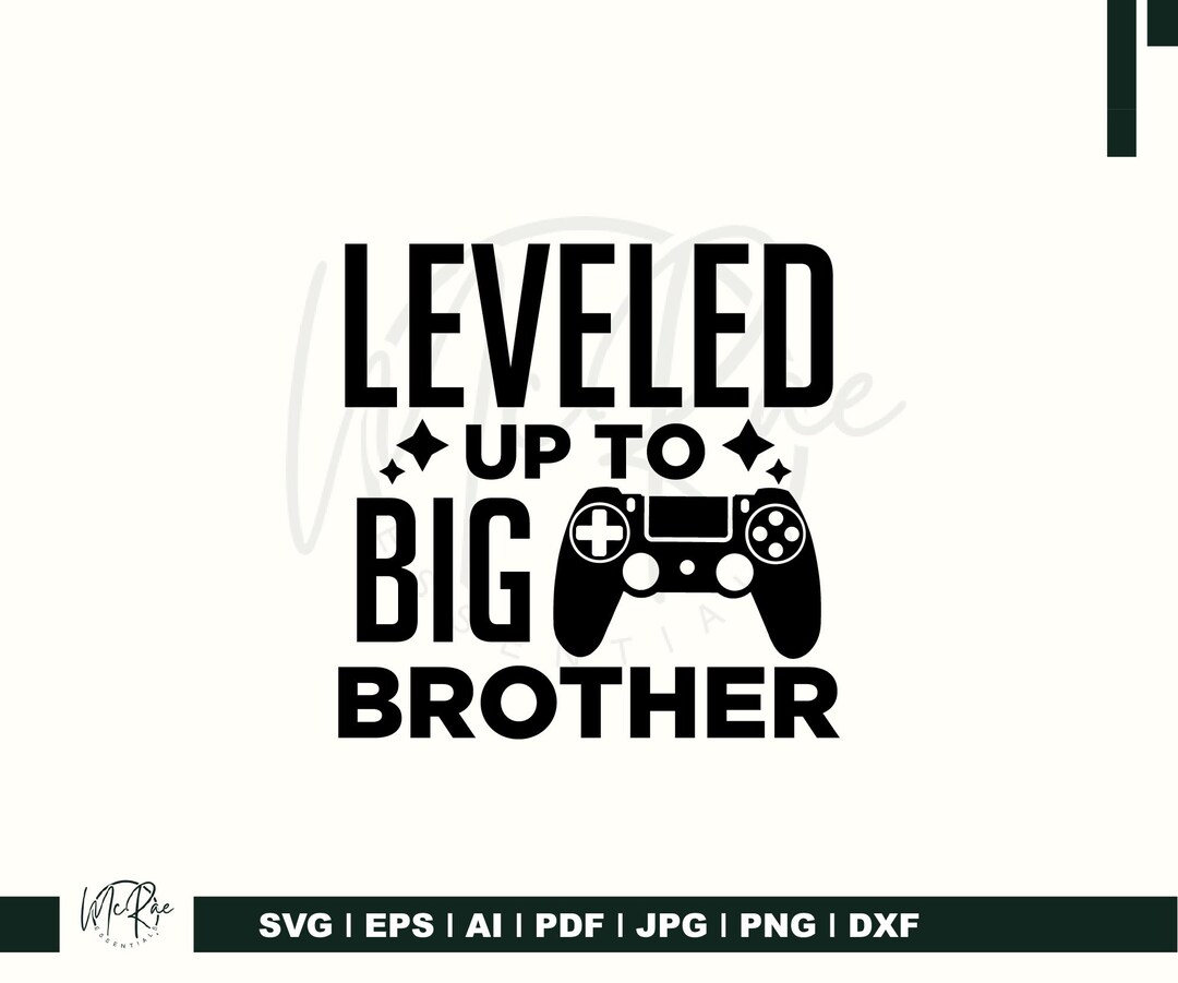 Leveled up Big Brother Svg, Game Controller Svg, Brothers Matching ...