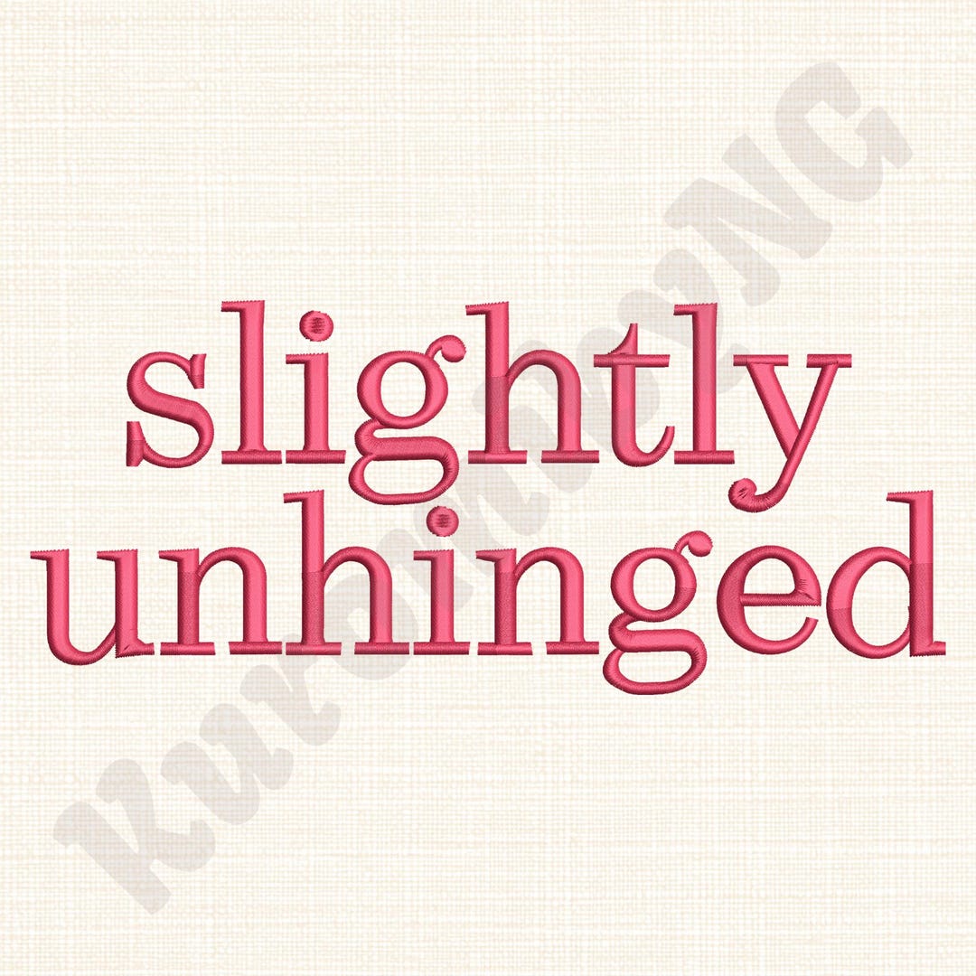 Slightly Unhinged Embroidery Design, Sarcastic Humor (digital Download ...