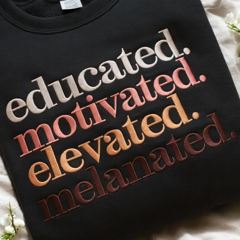 Educated Motivated Elevated Melanated Embroidery Design (digital ...