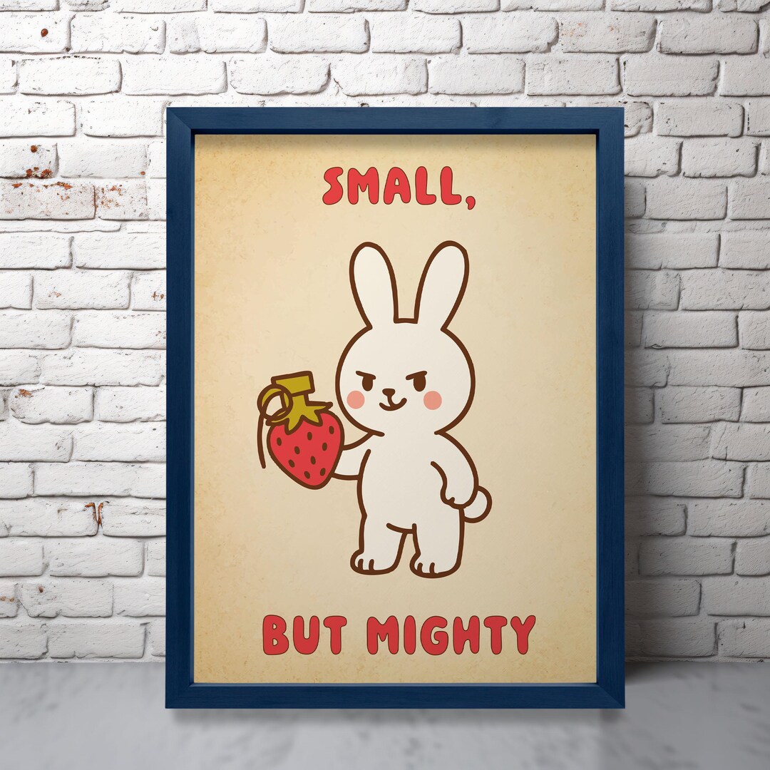 Small but Mighty Poster – Cute Bunny Wall Art, Kawaii Animal Printable ...