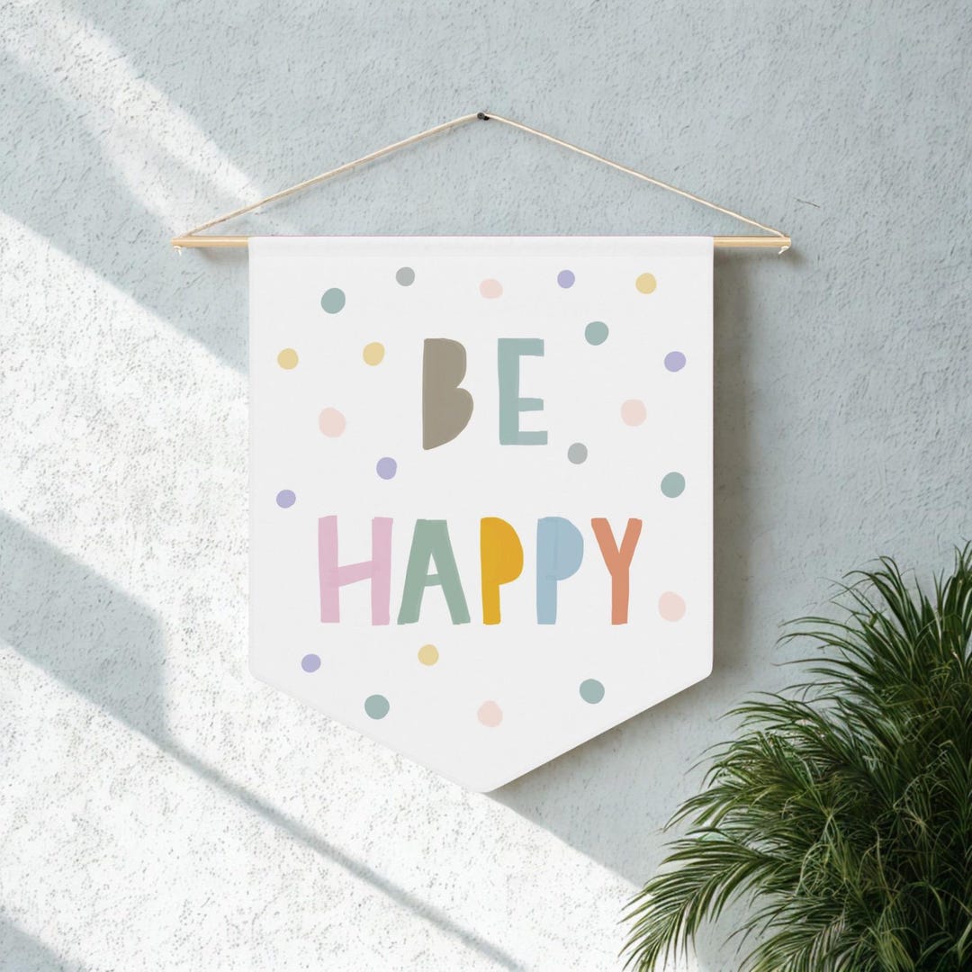 Pennant Banner, Kid Nursery Wall Art, Be Happy Self Affirmation Decor ...