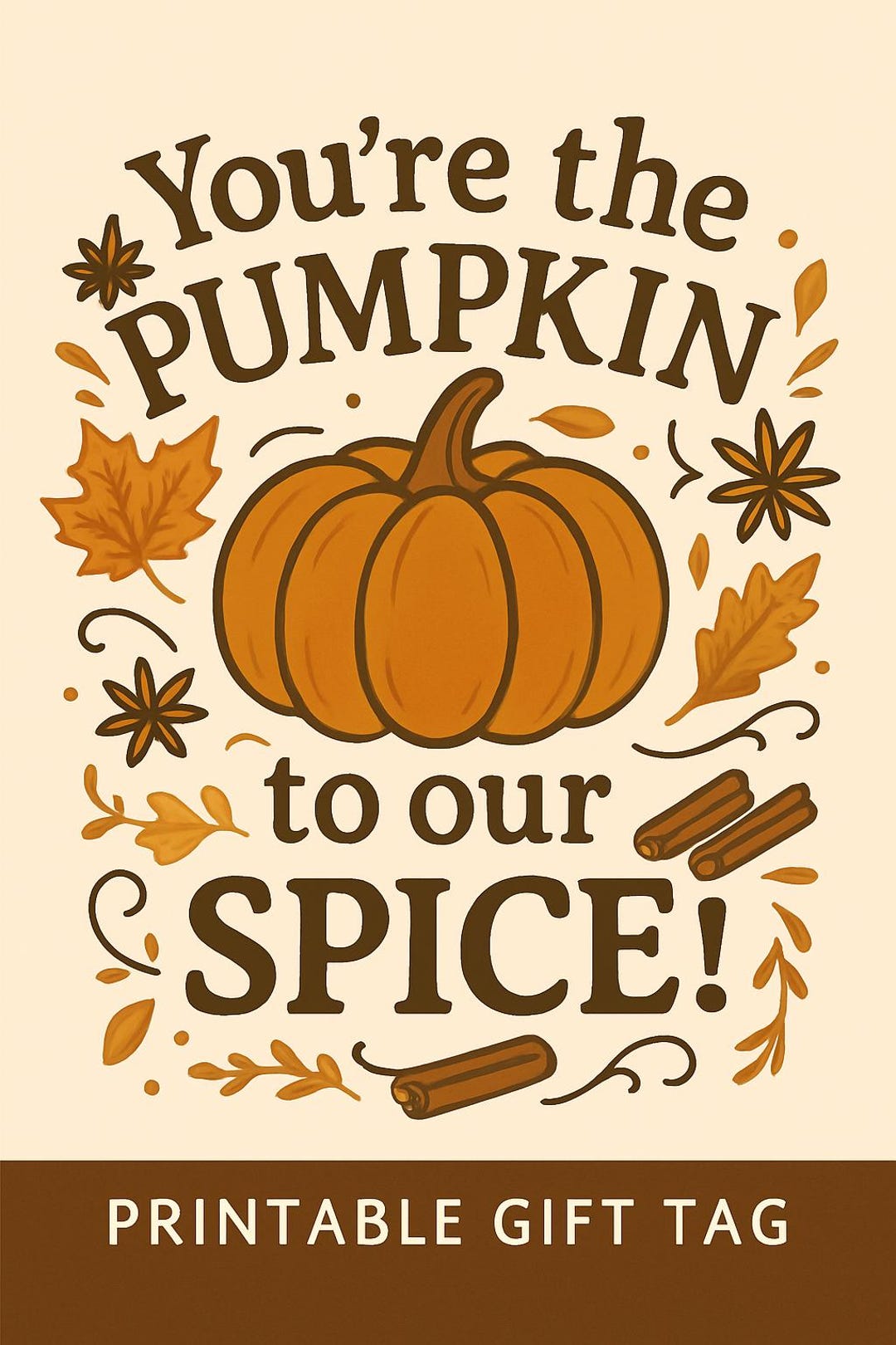 You’re the Pumpkin to Our Spice Gift Tag – Fall Printable Tag ...