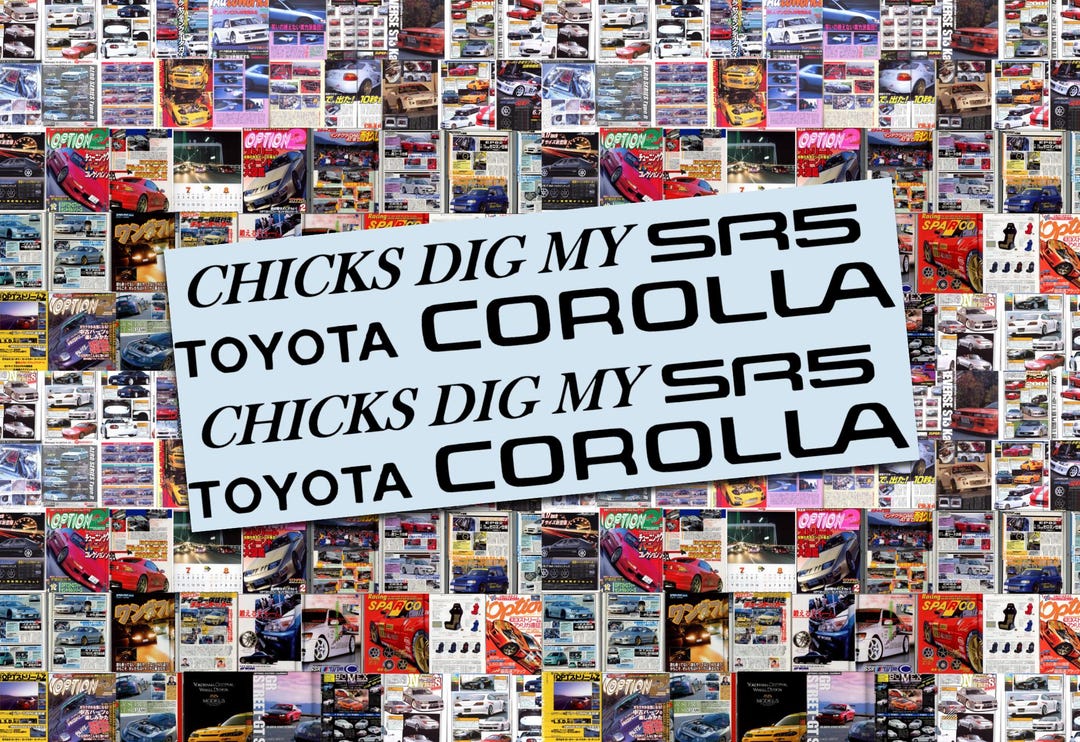 Chicks Dig SR5 Toyota Corolla Decal: JDM Racing Vinyl Sticker - Etsy