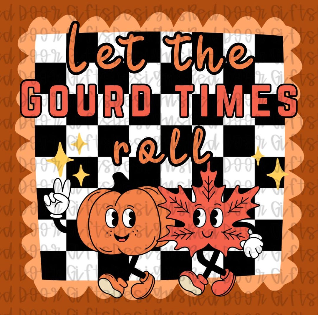 Let the Gourd Times Roll PNG Download Fall Digital Files - Etsy