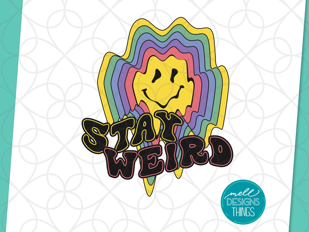Stay Weird Retro Smiley Face PNG | T-shirt Design (digital Download) - Etsy