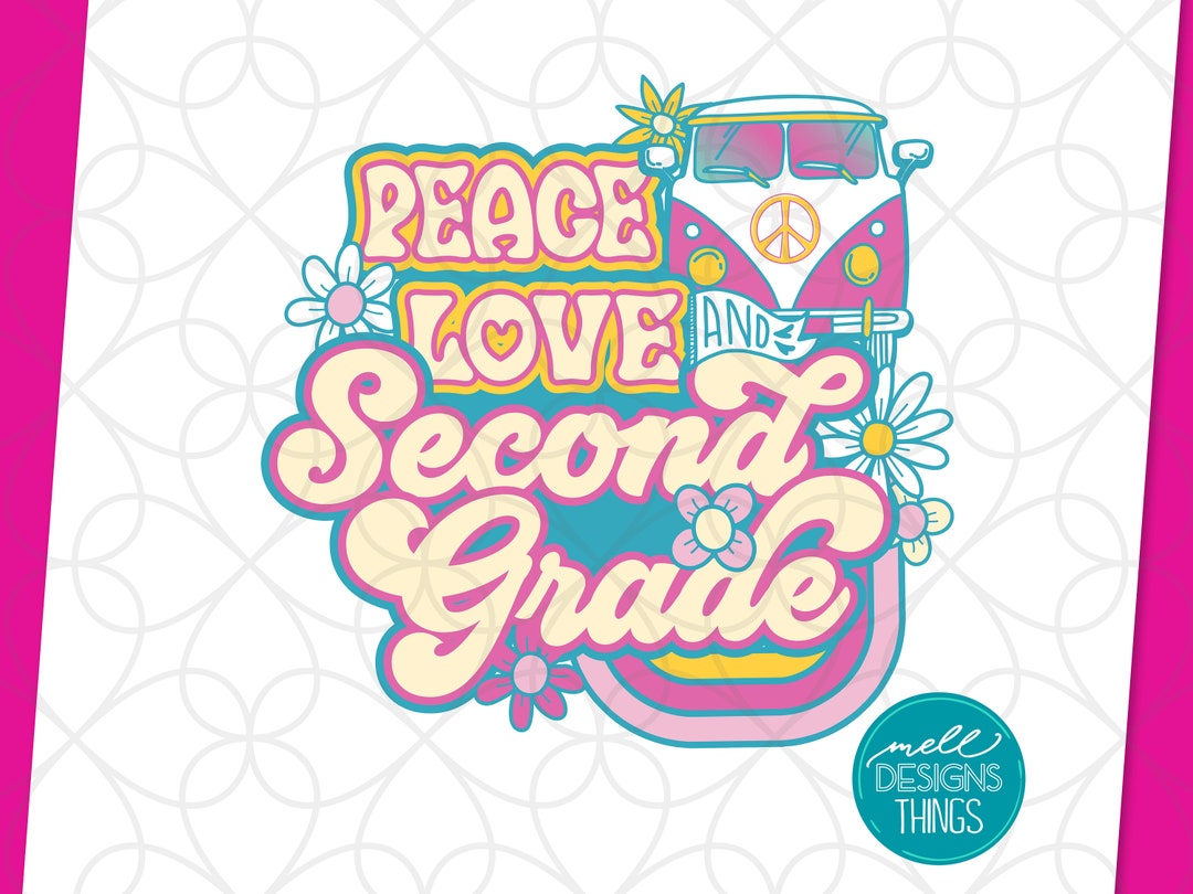 Peace, Love & Second Grade Back to School Design PNG File, Sublimation ...