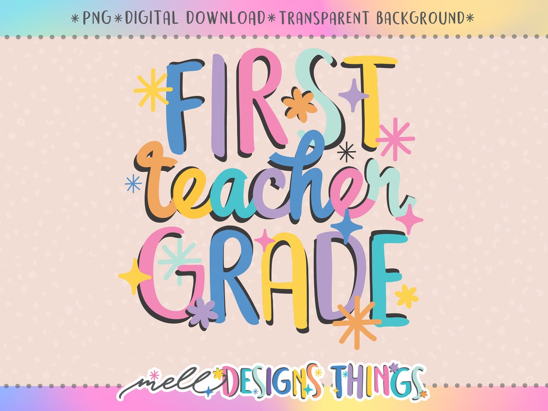 First Grade Teacher Colorful Design | PNG File, Sublimation Design ...