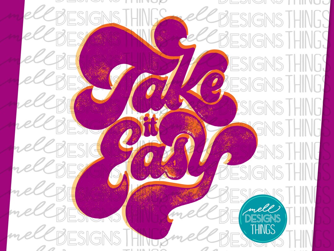 Take It Easy, Retro Script PNG File, Sublimation Design, Digital ...