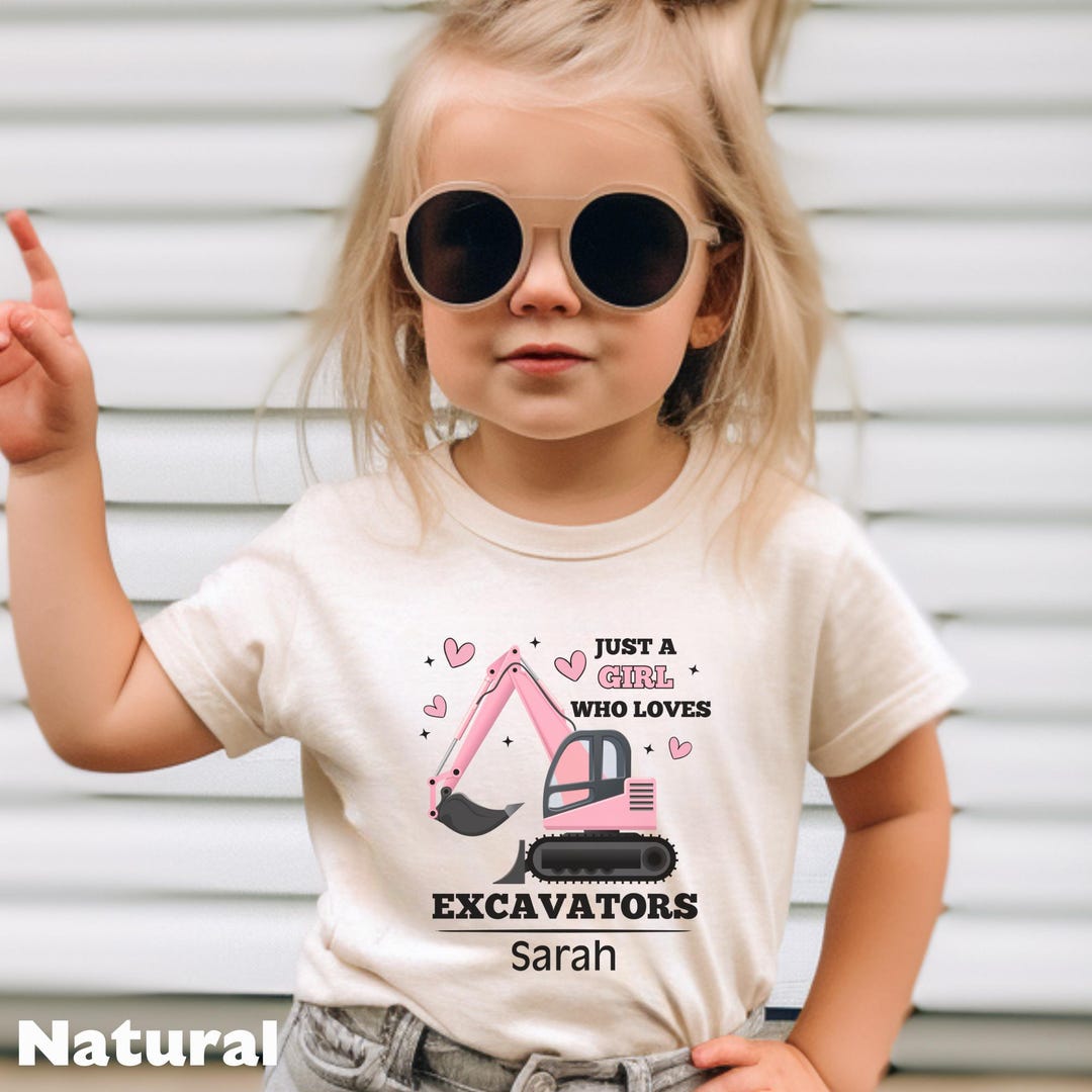 Just a Girl Who Loves Excavators Toddler Shirt, Personalized ...