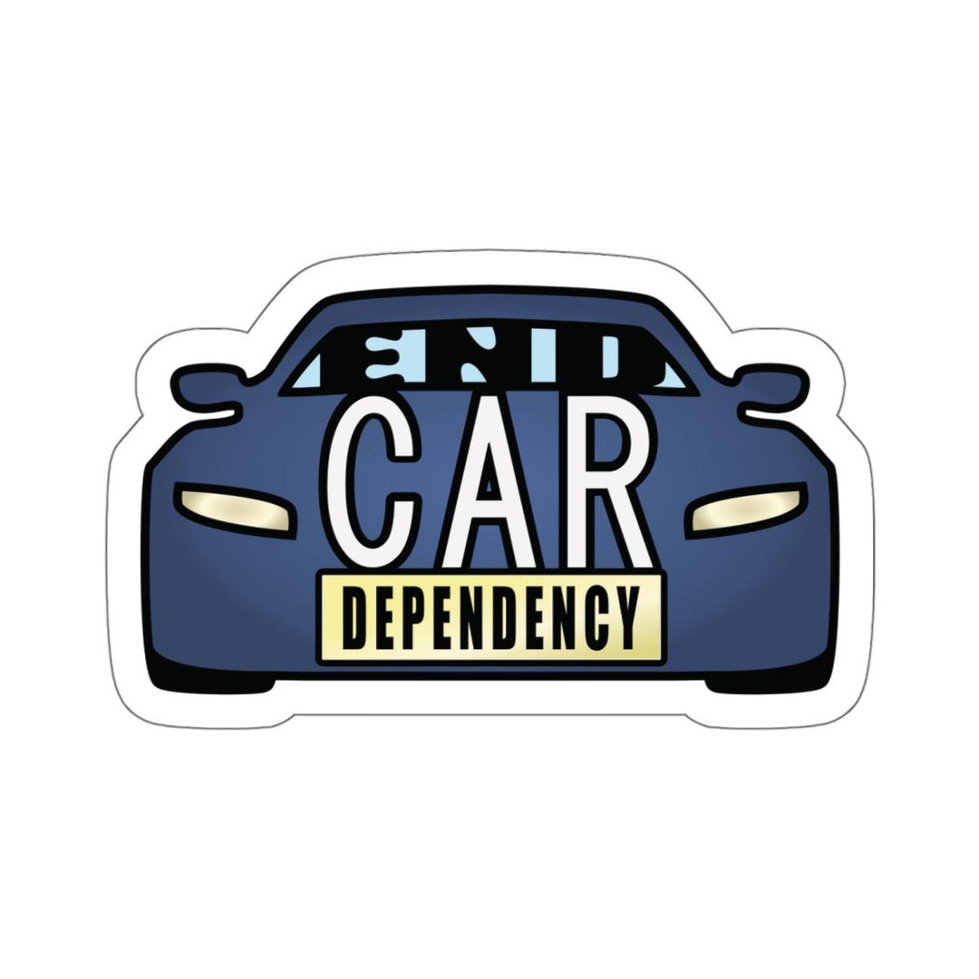 End Car Dependency Sticker: Weatherproof Vinyl Decal - Etsy