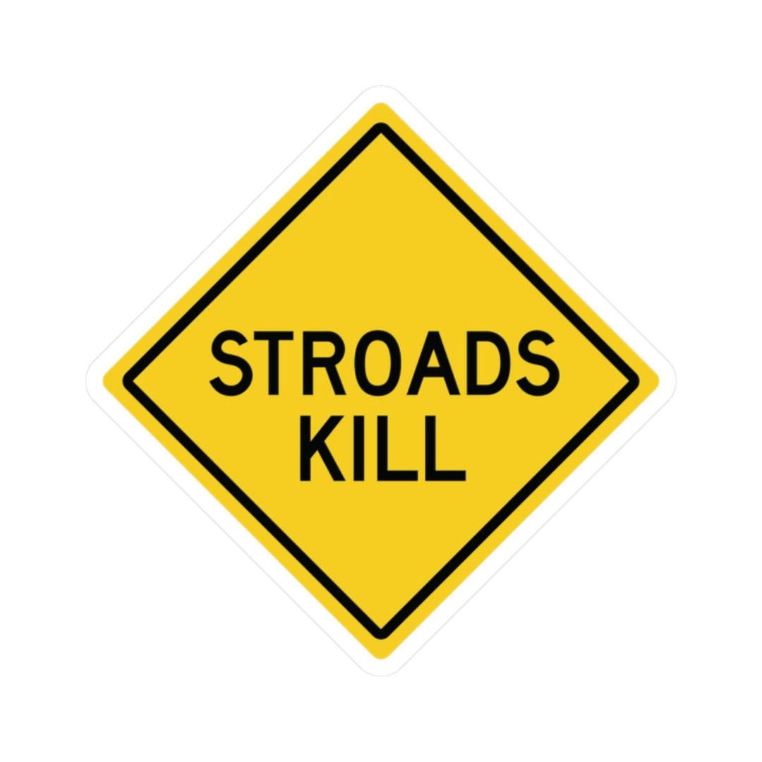 STROADS KILL Sign Kiss-cut Stickers - Great for Laptops, Water Bottles ...