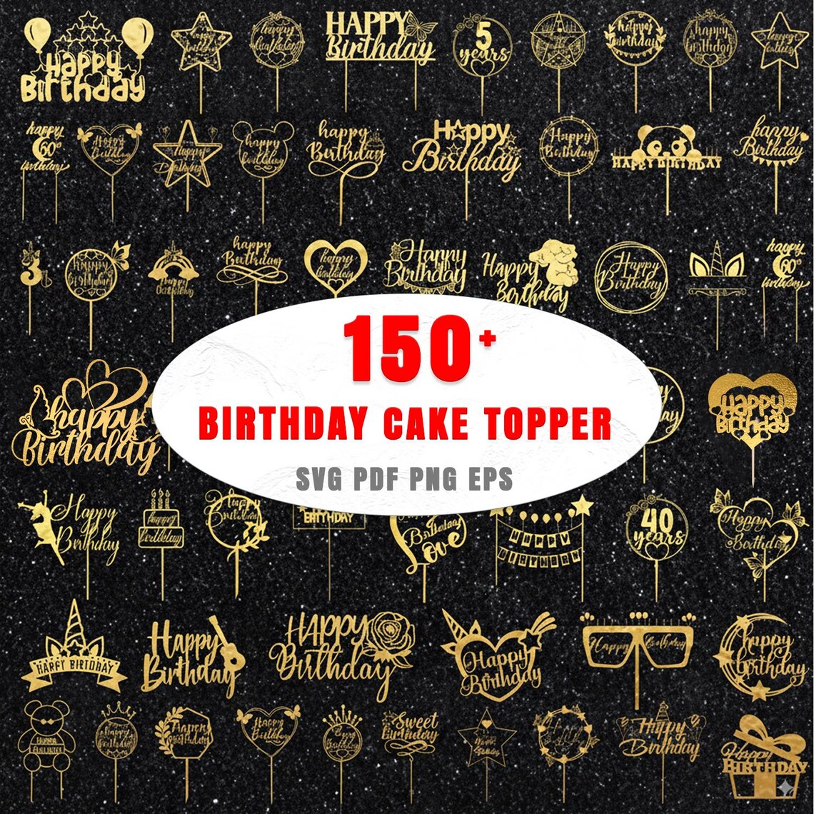 150+ Birthday Cake Topper Svg Bundle, Laser Cut Cake Topper File, Happy ...
