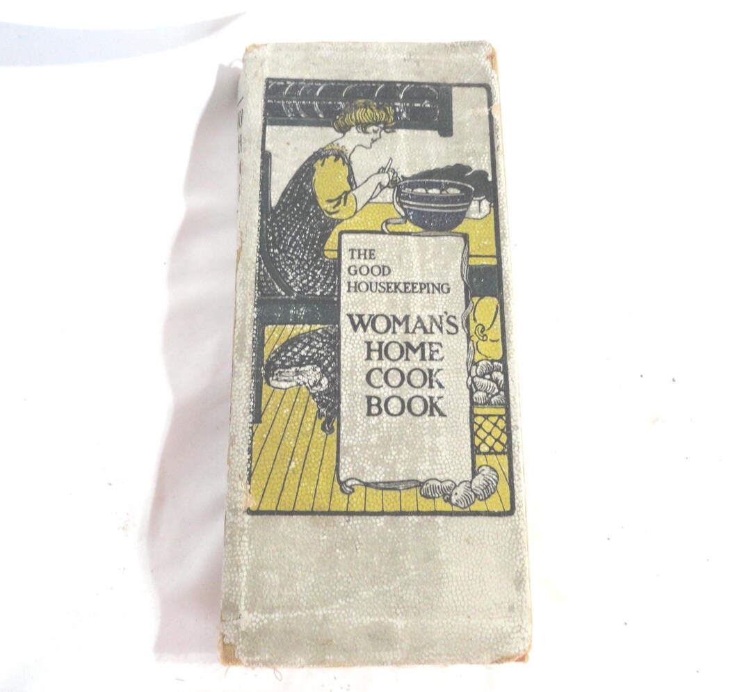Antique 1900s Woman's Home Cookbook, the Good Housekeeping Cookbook ...