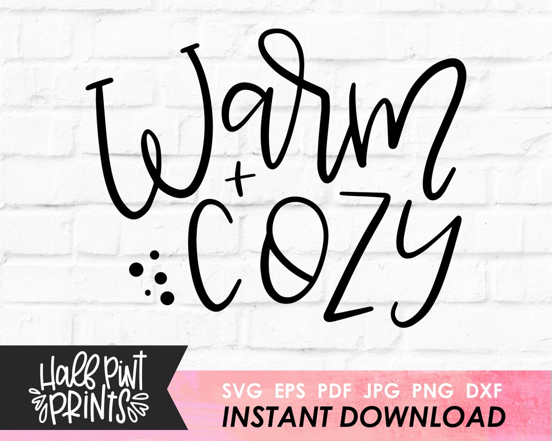 Handlettered Warm and Cozy SVG, Lettered Christmas Quote, Holiday Cut ...