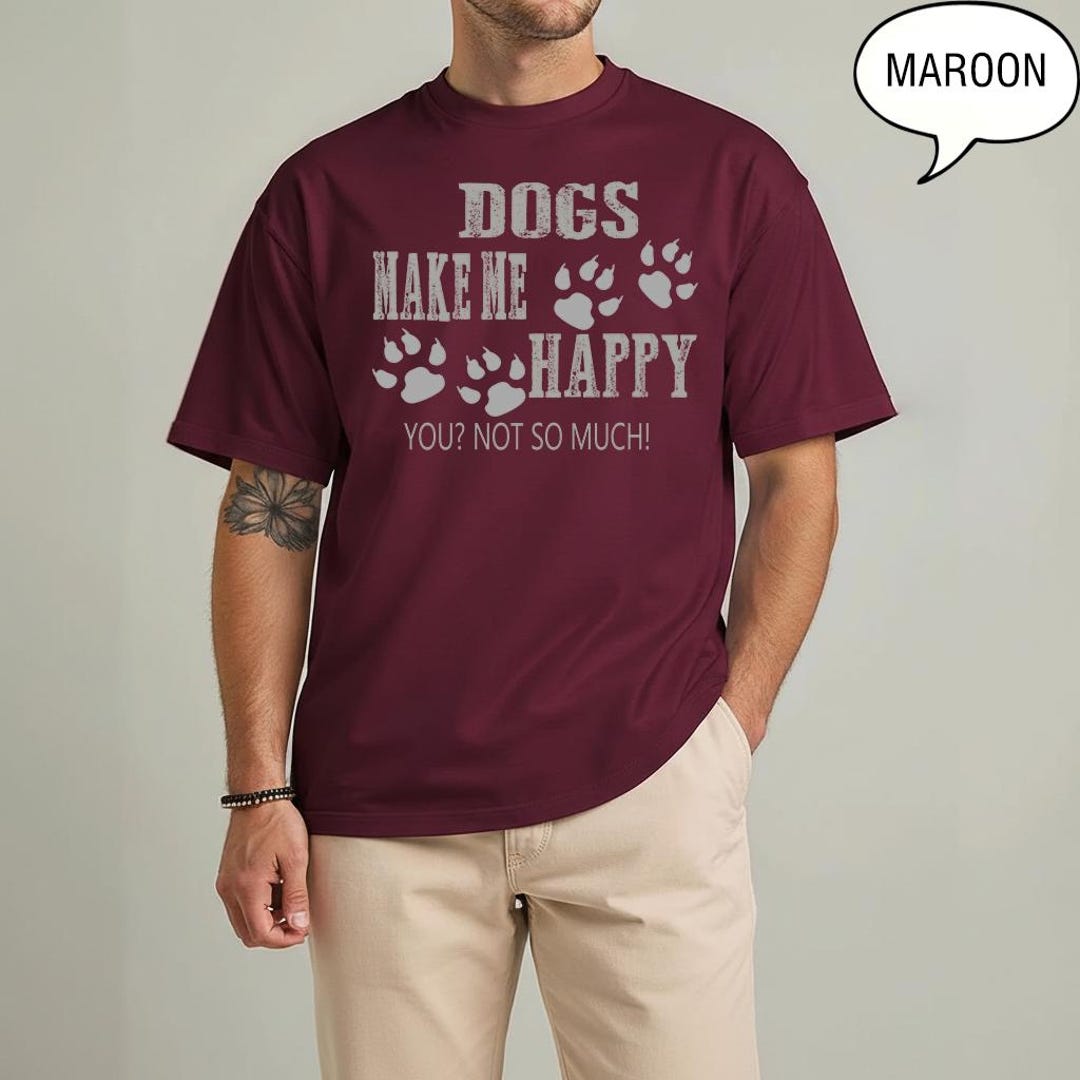 Dog Shirts Dogs Make Me Happy T Shirts Hoodies Sweatshirts - Etsy