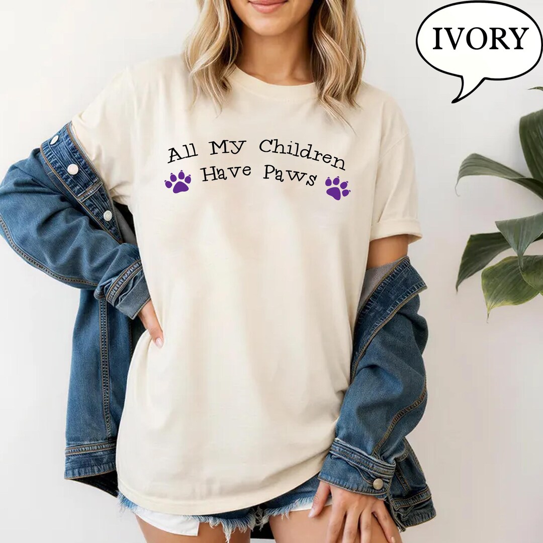 Dog Shirts All My Children Have Paws T Shirts Hoodies Sweatshirts - Etsy