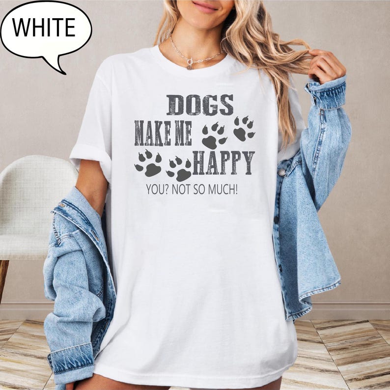Dog Shirts Dogs Make Me Happy T Shirts Hoodies Sweatshirts - Etsy