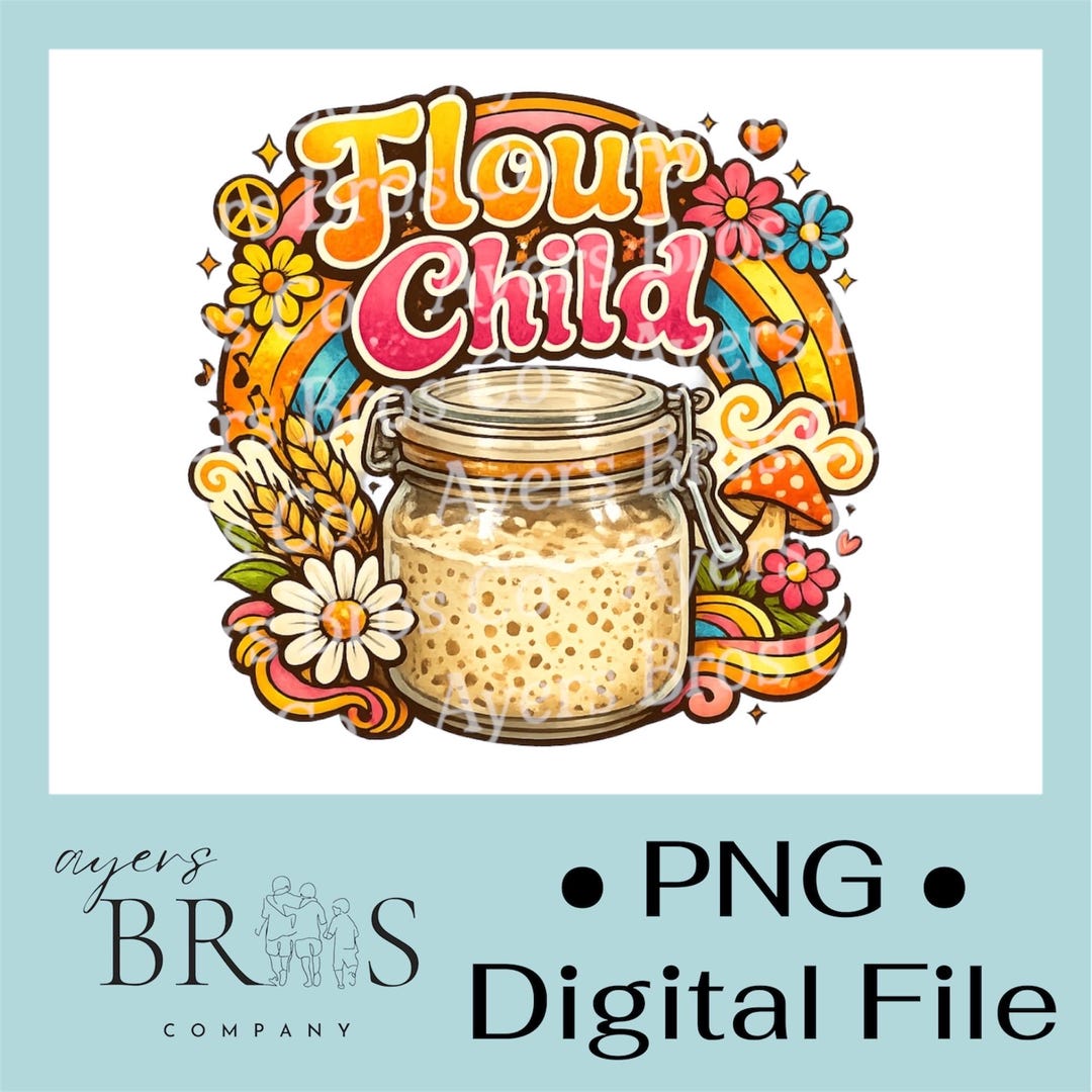 Sourdough Flour Child Starter PNG File Transfer Digital Download - Etsy UK