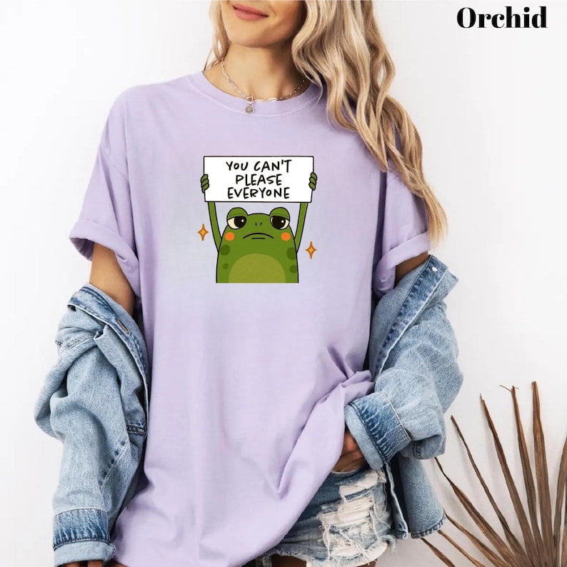 You Cant Please Everyone Shirt, Frog Quote Tee, Relatable Mental Health ...