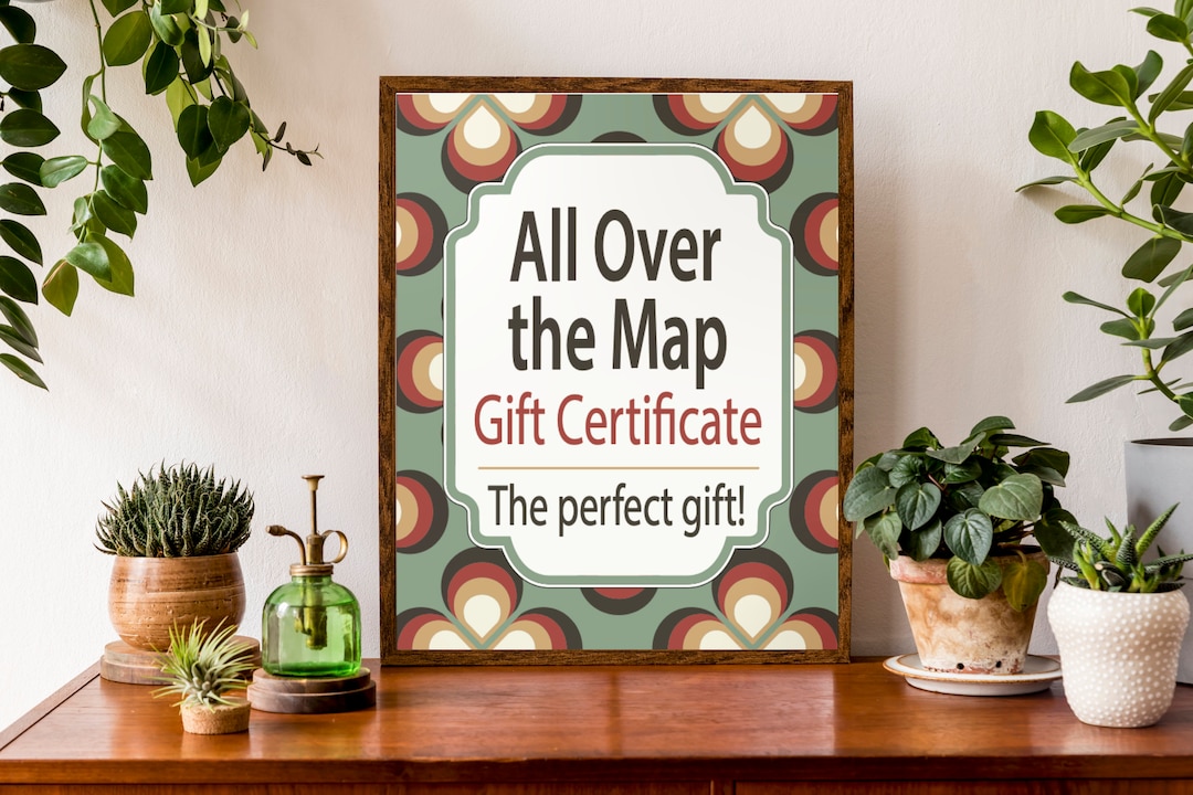 All Over the Map Gift Certificate | Perfect Gift for Anyone | Give the ...